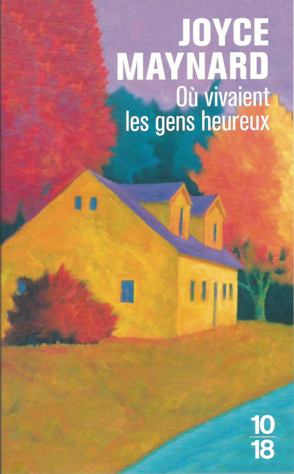 Mes lectures favorites : Joyce Maynard - Où vivaient les gens heureux